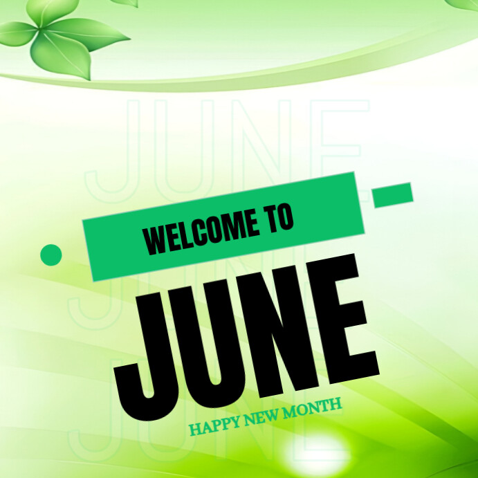 Copy of Yellow Typographic Green Welcome To June Happy New Month ...