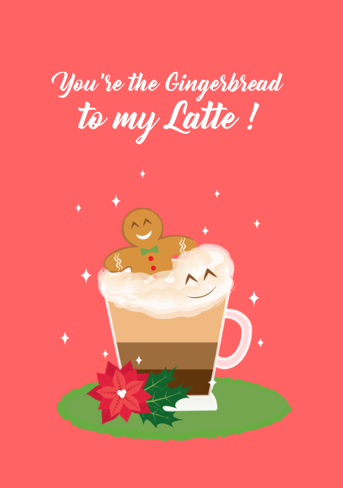 you're the gingerbread to my latte card Template | PosterMyWall