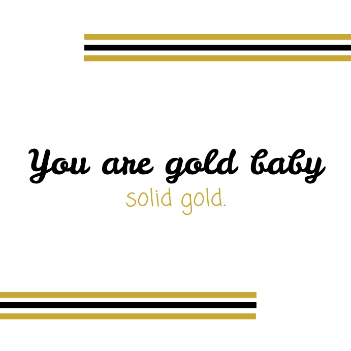 You are gold baby Instagram quote post Template | PosterMyWall