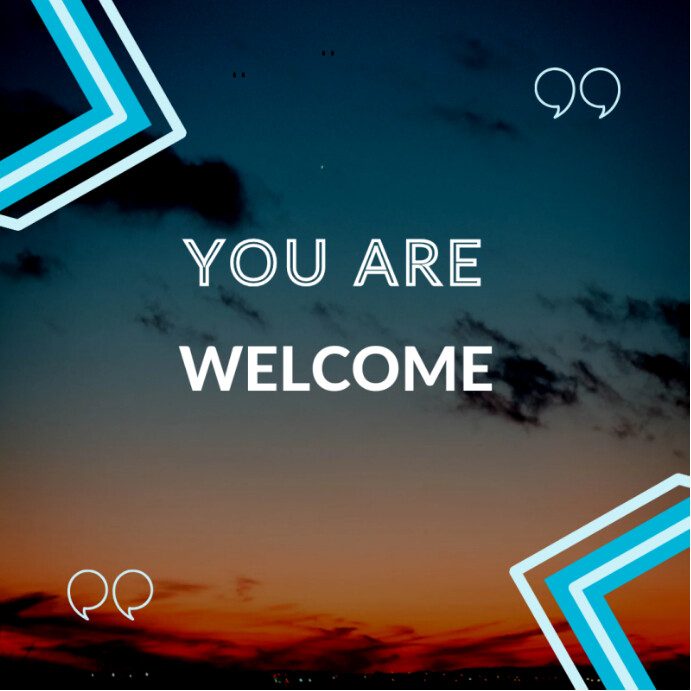Modèle You Are Welcome | PosterMyWall