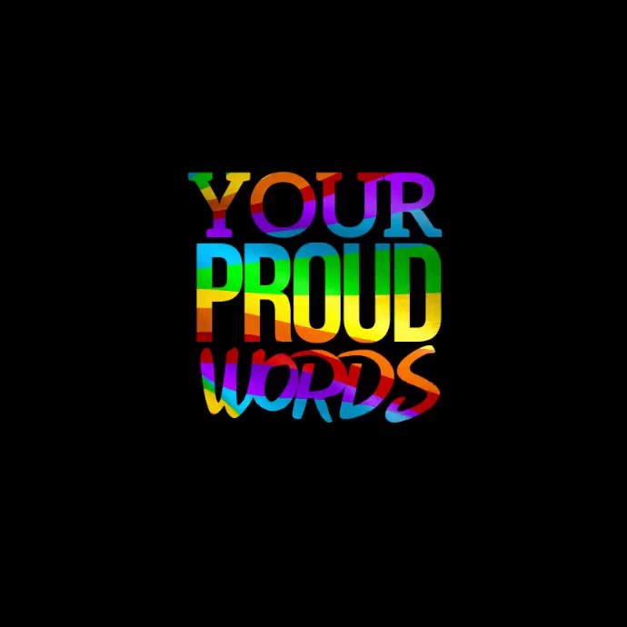 Your Proud words QUOTE - Rainbow Mask Template | PosterMyWall