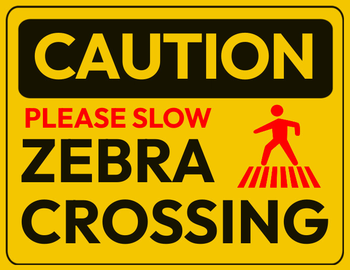 Zebra Crossing sign Template | PosterMyWall